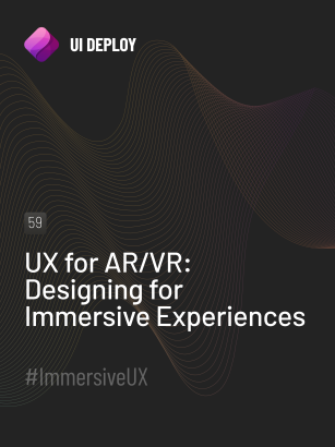 UX for AR/VR: Designing for Immersive Experiences - UI Deploy