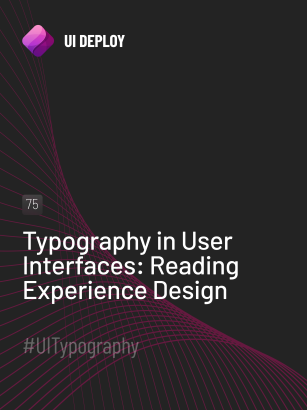 Typography in User Interfaces: Reading Experience Design - UI Deploy