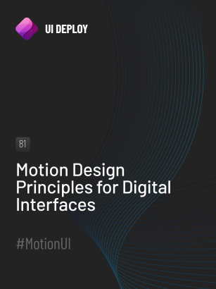 Motion Design Principles for Digital Interfaces - UI Deploy