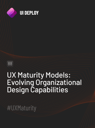UX Maturity Models: Evolving Organizational Design Capabilities - UI Deploy