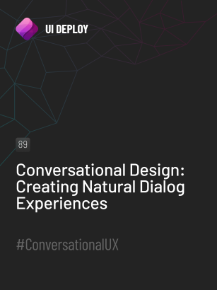 Conversational Design: Creating Natural Dialog Experiences - UI Deploy