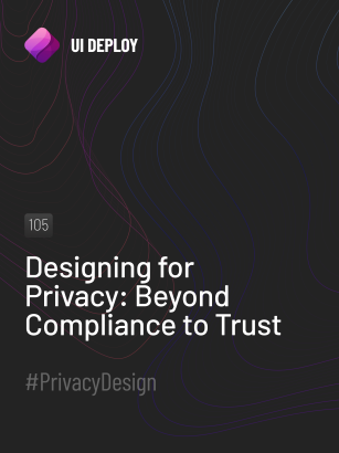 Designing for Privacy: Beyond Compliance to Trust - UI Deploy